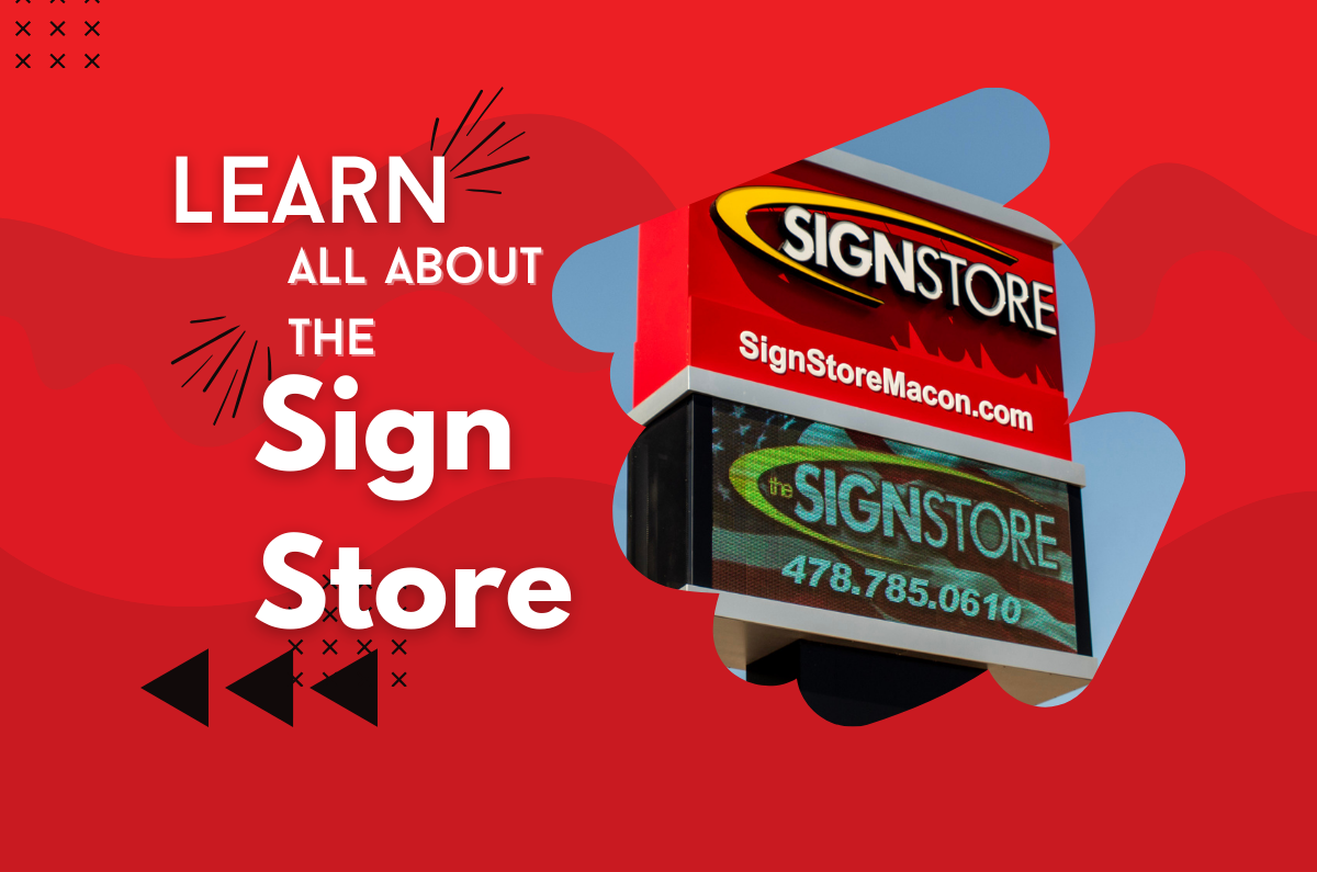 The Sign Store Macon | Premier Custom Signage Solutions in Georgia